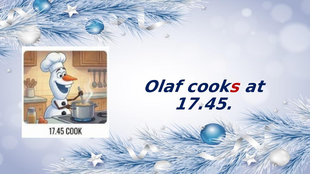 Презентація "An Olaf's Day. Present simple Tense (affirmative ...