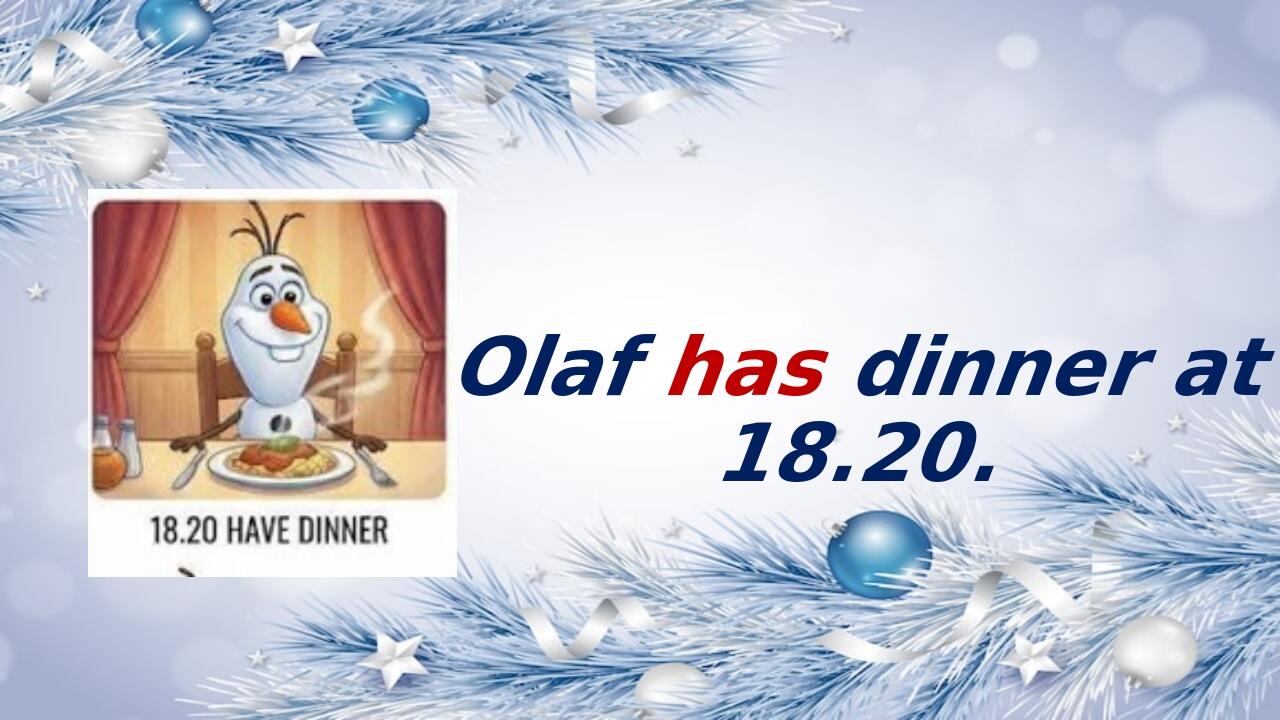 Презентація "An Olaf's Day. Present simple Tense (affirmative ...